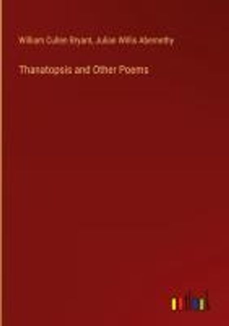 Thanatopsis and Other Poems | Bryant, William Cullen - 교보문고