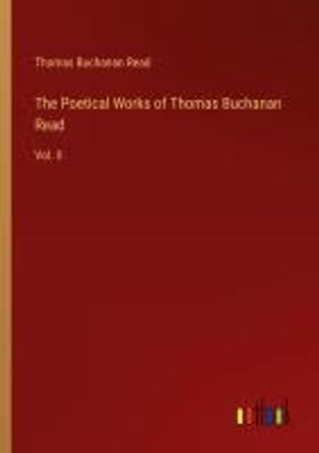 The Poetical Works of Thomas Buchanan Read | Read, Thomas Buchanan - 교보문고