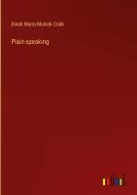 Plain-speaking | Craik, Dinah Maria Mulock - 교보문고