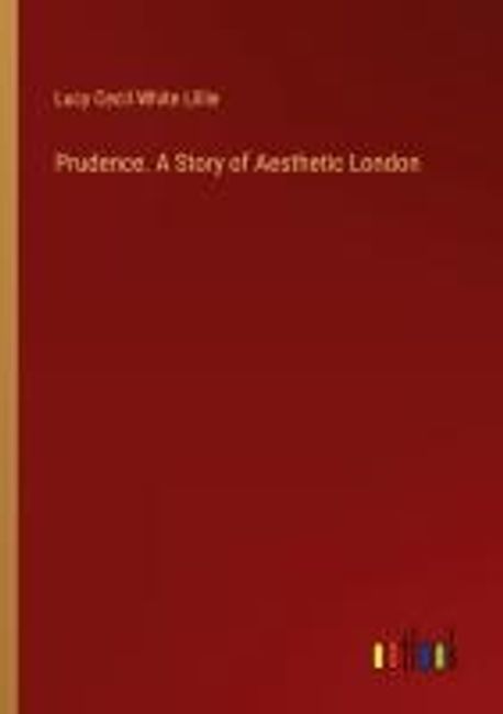 Prudence. A Story of Aesthetic London | Lillie, Lucy Cecil White - 교보문고