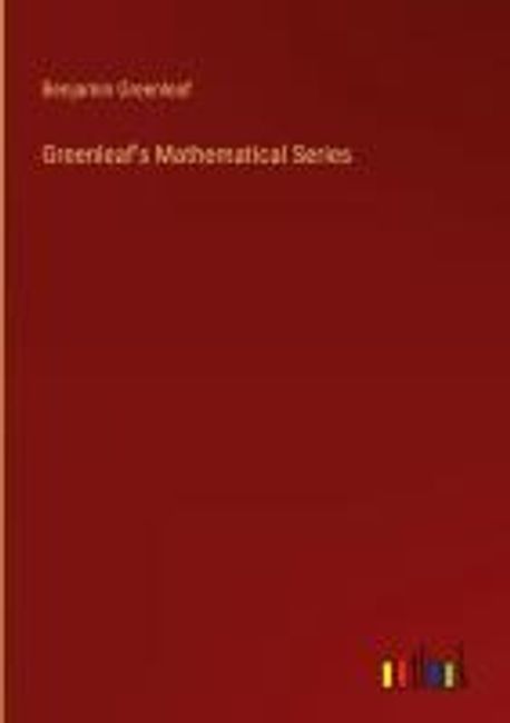 Greenleaf's Mathematical Series | Greenleaf, Benjamin - 교보문고