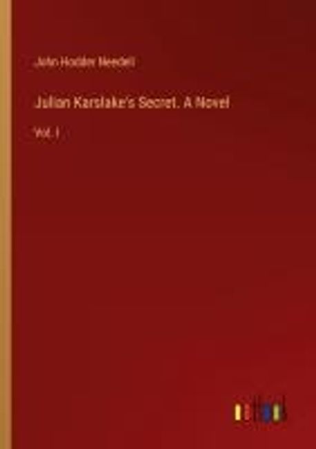 Julian Karslake's Secret. A Novel | Needell, John Hodder - 교보문고