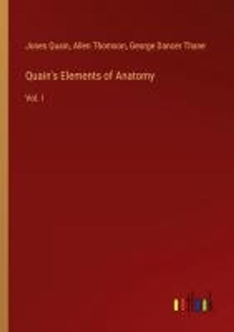 Quain's Elements of Anatomy | Quain, Jones - 교보문고