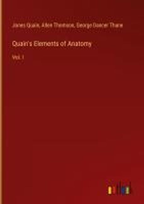 Quain's Elements of Anatomy | Quain, Jones - 교보문고