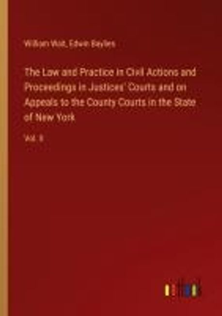 The Law and Practice in Civil Actions and Proceedings in Justices ...