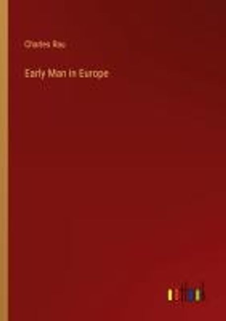 Early Man in Europe | Rau, Charles - 교보문고