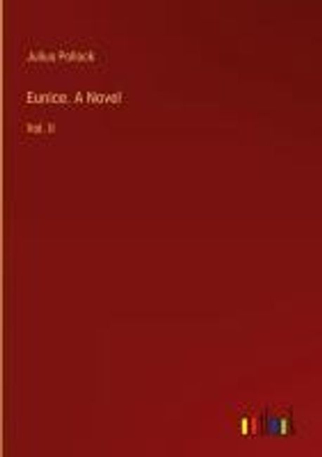 Eunice. A Novel | Pollock, Julius - 교보문고