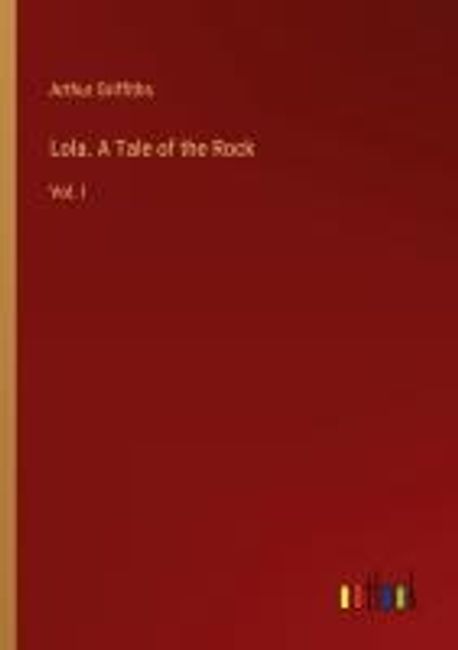 Lola. A Tale of the Rock | Griffiths, Arthur - 교보문고