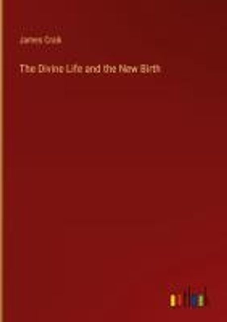 The Divine Life and the New Birth | Craik, James - 교보문고