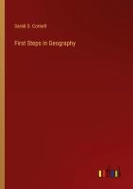 First Steps in Geography | Cornell, Sarah S. - 교보문고