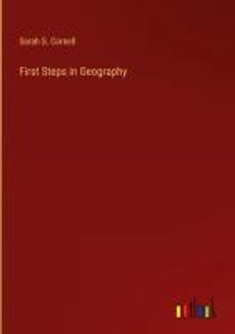 First Steps in Geography | Cornell, Sarah S. - 교보문고
