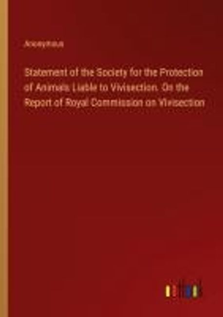 Statement of the Society for the Protection of Animals Liable to ...
