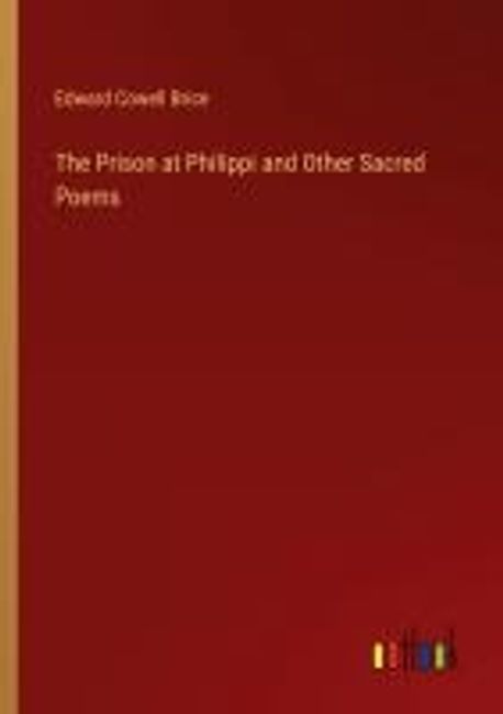 The Prison at Philippi and Other Sacred Poems | Brice, Edward Cowell - 교보문고