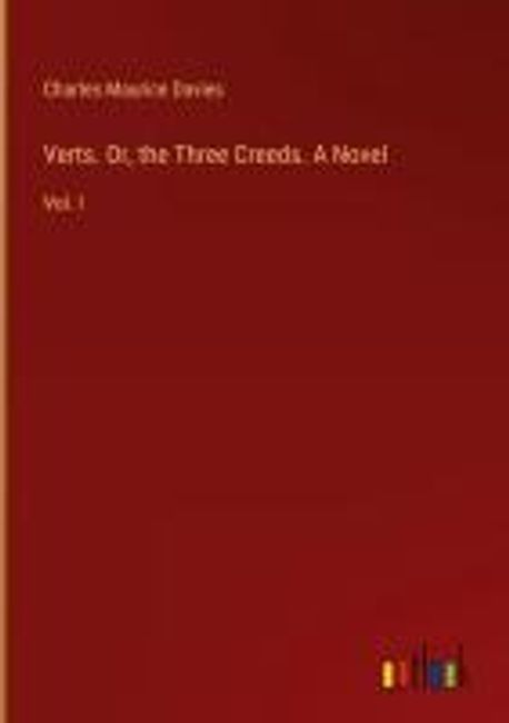 Verts. Or, the Three Creeds. A Novel | Davies, Charles Maurice - 교보문고