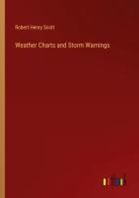 Weather Charts and Storm Warnings | Scott, Robert Henry - 교보문고