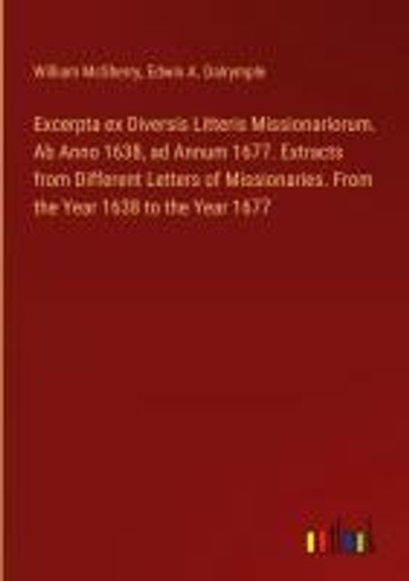 Excerpta ex Diversis Litteris Missionariorum. Ab Anno 1638, ad Annum ...