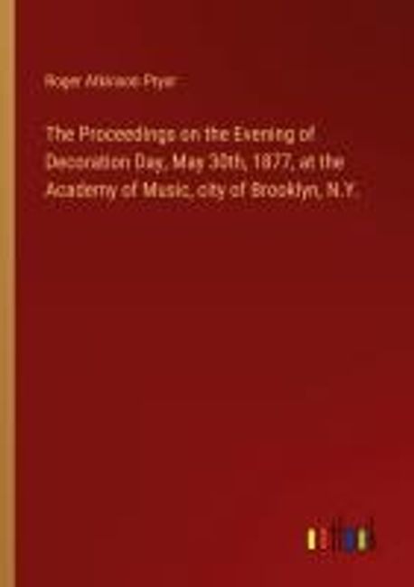 The Proceedings on the Evening of Decoration Day, May 30th, 1877, at ...