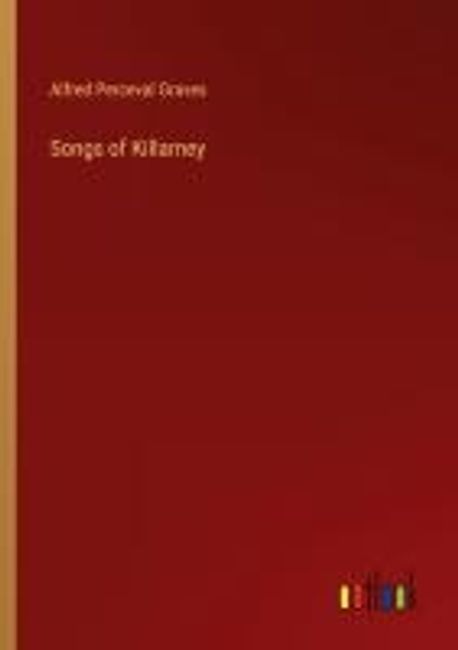 Songs of Killarney | Graves, Alfred Perceval - 교보문고