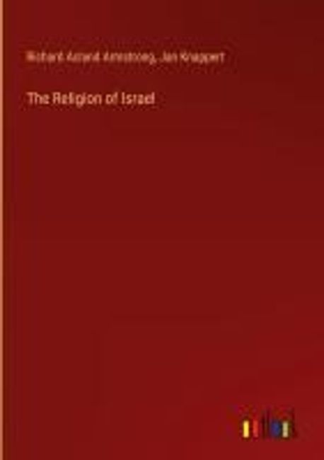 The Religion of Israel | Armstrong, Richard Acland - 교보문고