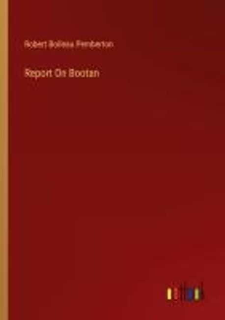 Report On Bootan | Pemberton, Robert Boileau - 교보문고