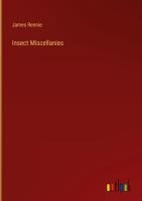 Insect Miscellanies | Rennie, James - 교보문고