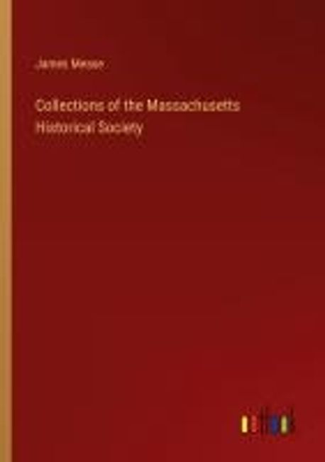 Collections of the Massachusetts Historical Society | Mease, James - 교보문고