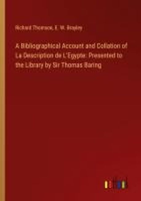 A Bibliographical Account and Collation of La Description de L'Egypte ...