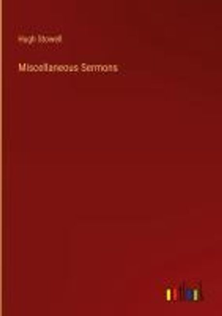 Miscellaneous Sermons | Stowell, Hugh - 교보문고