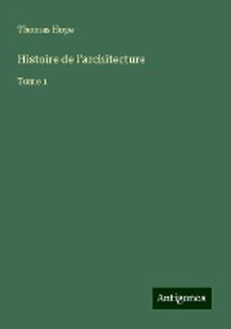 Histoire de l'architecture | Hope, Thomas - 교보문고