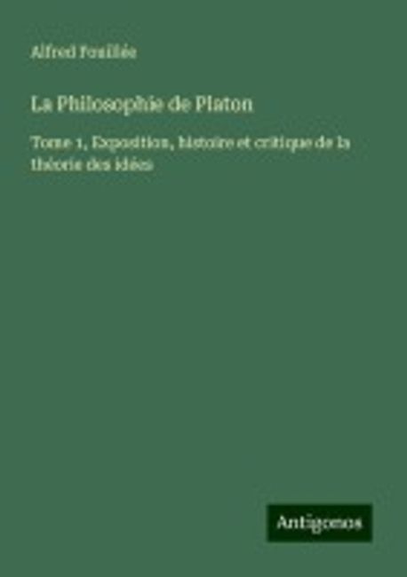 La Philosophie de Platon | Fouillee, Alfred - 교보문고
