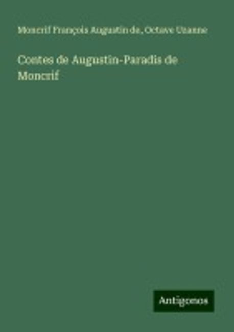 Contes de Augustin-Paradis de Moncrif | Moncrif Francois Augustin de - 교보문고