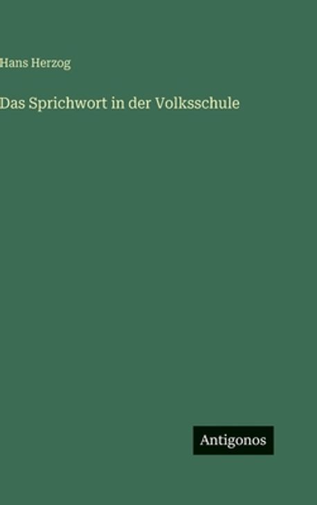 Das Sprichwort in der Volksschule | Herzog, Hans - 교보문고