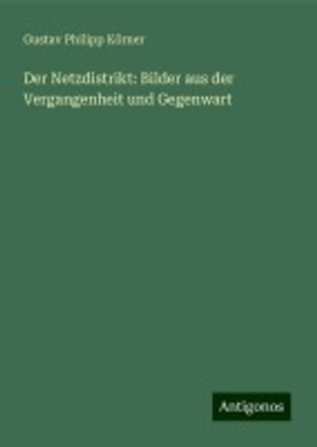 Der Netzdistrikt: Bilder aus der Vergangenheit und Gegenwart | Koerner ...