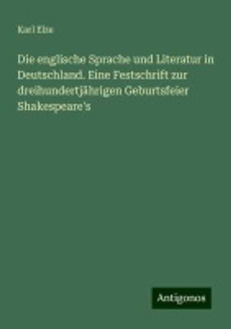 Die englische Sprache und Literatur in Deutschland. Eine Festschrift ...