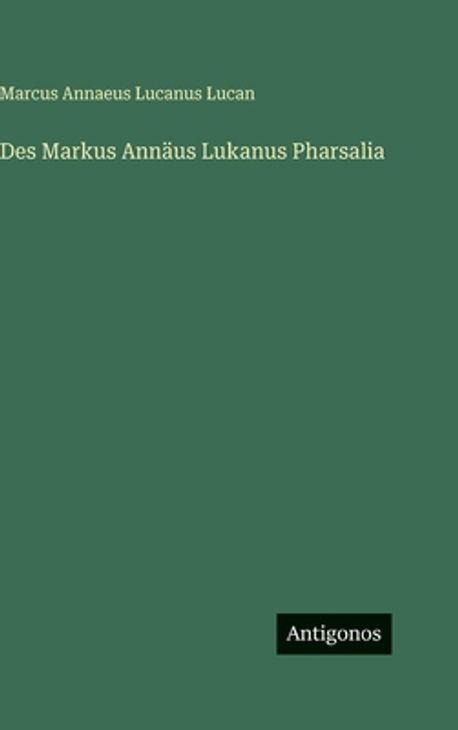 Des Markus Annaeus Lukanus Pharsalia | Lucan, Marcus Annaeus Lucanus - 교보문고