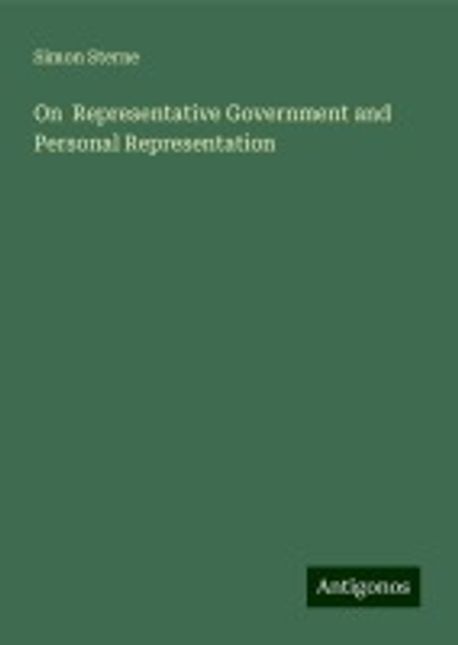On Representative Government and Personal Representation | Sterne ...