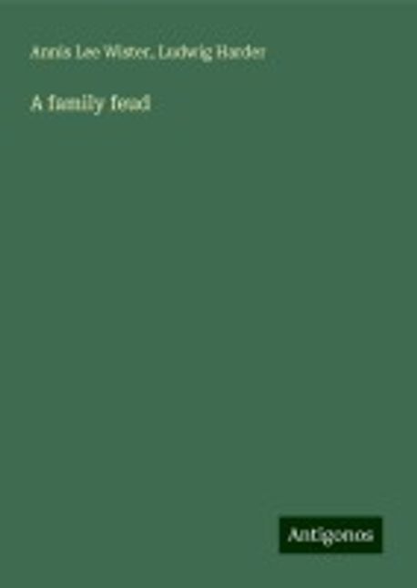 A family feud | Wister, Annis Lee - 교보문고