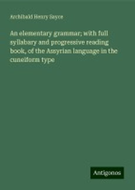 An elementary grammar; with full syllabary and progressive reading book ...