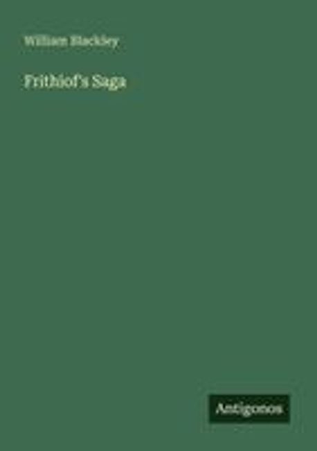 Frithiof's Saga | Blackley, William - 교보문고
