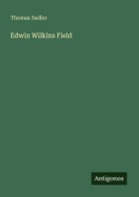 Edwin Wilkins Field | Sadler, Thomas - 교보문고