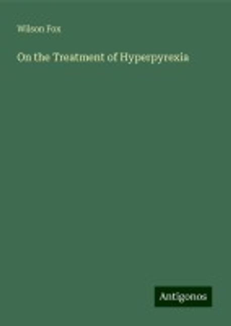 On the Treatment of Hyperpyrexia | Fox, Wilson - 교보문고