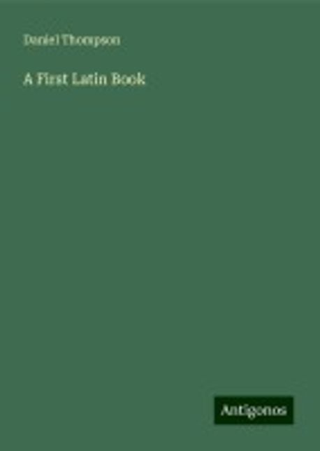 A First Latin Book | Thompson, Daniel - 교보문고
