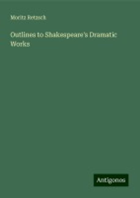 Outlines to Shakespeare's Dramatic Works | Retzsch, Moritz - 교보문고