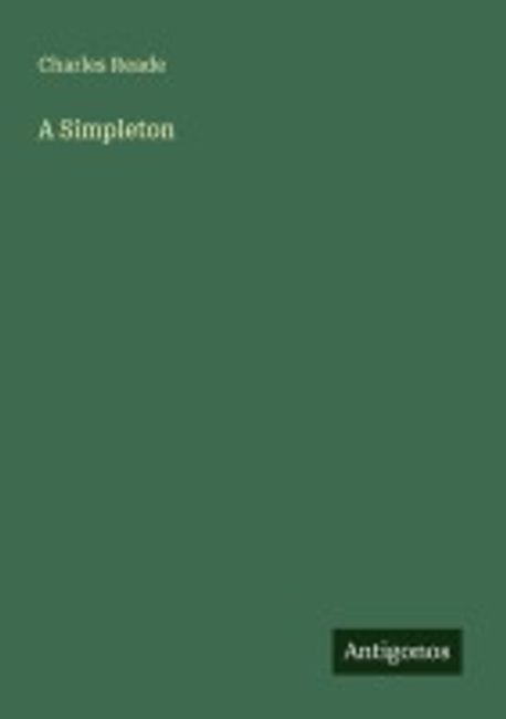 A Simpleton | Reade, Charles - 교보문고