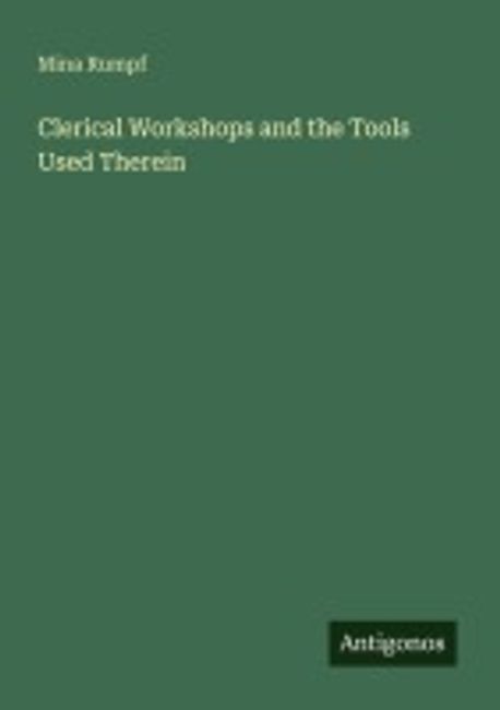 Clerical Workshops and the Tools Used Therein | Rumpf, Mina - 교보문고