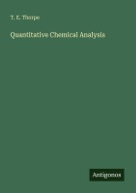 Quantitative Chemical Analysis | Thorpe, T. E. - 교보문고