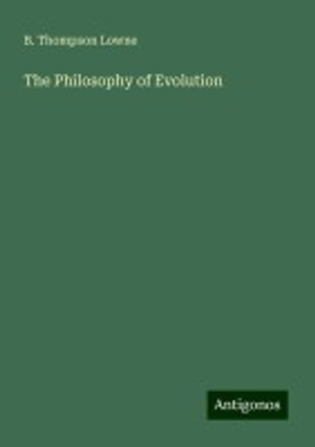 The Philosophy of Evolution | Lowne, B. Thompson - 교보문고