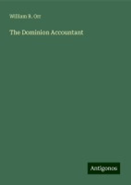 The Dominion Accountant | Orr, William R. - 교보문고