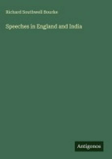 Speeches in England and India | Bourke, Richard Southwell - 교보문고