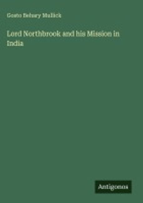Lord Northbrook and his Mission in India | Mullick, Gosto Behary - 교보문고